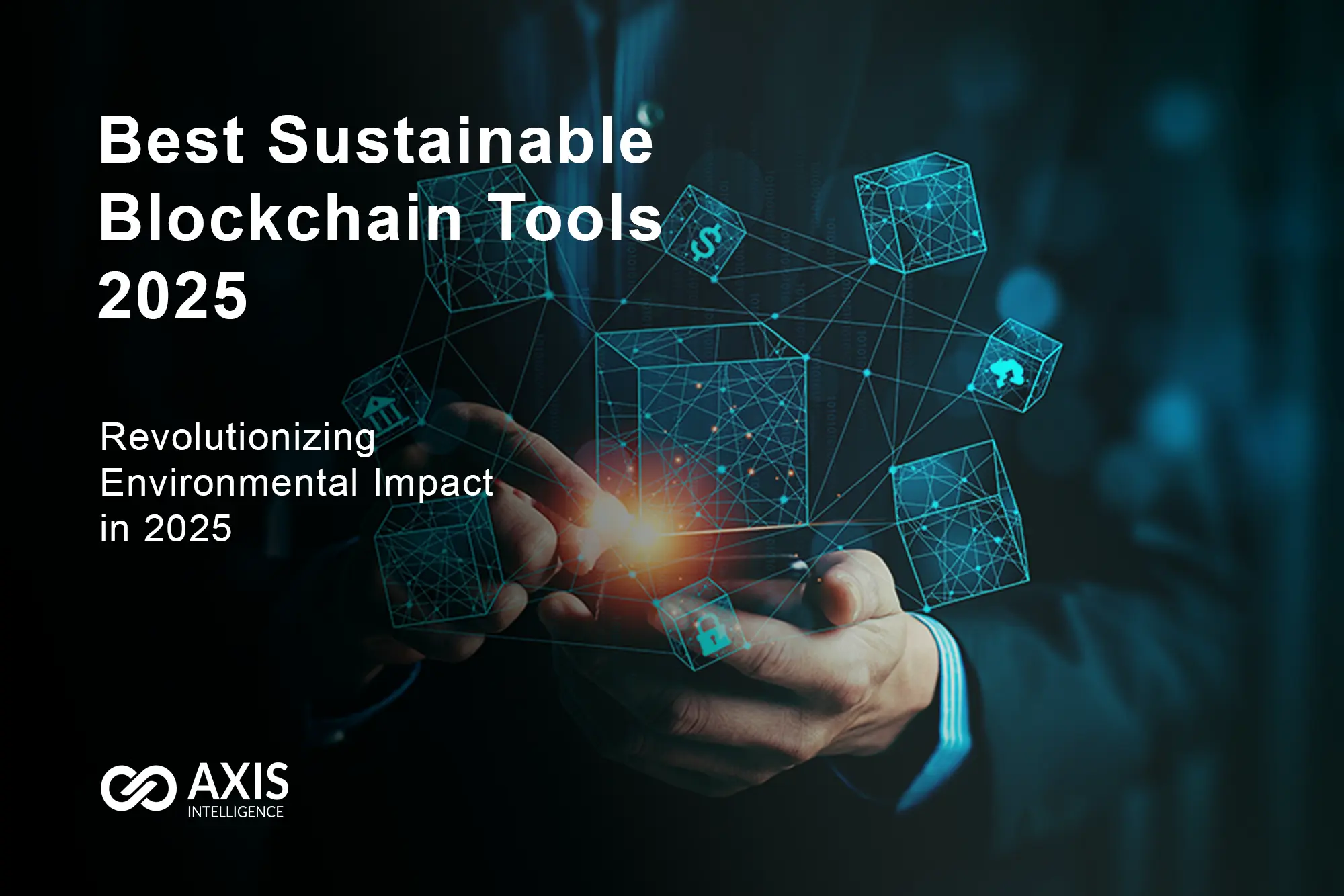 Best Sustainable Blockchain Tools Revolutionizing Environmental Impact in 2025 - Axis Intelligence