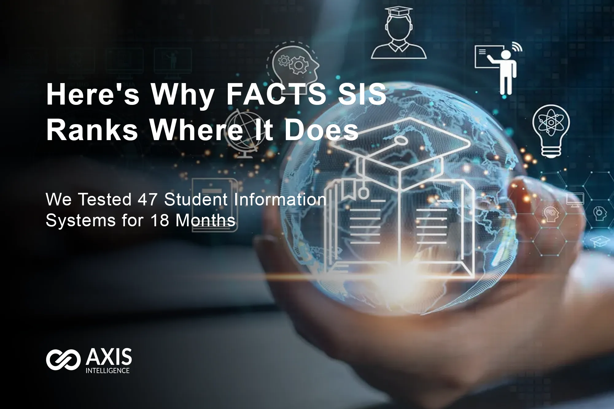 FACTS SIS: We Tested 47 Student Information Systems for 18 Months (Here ...