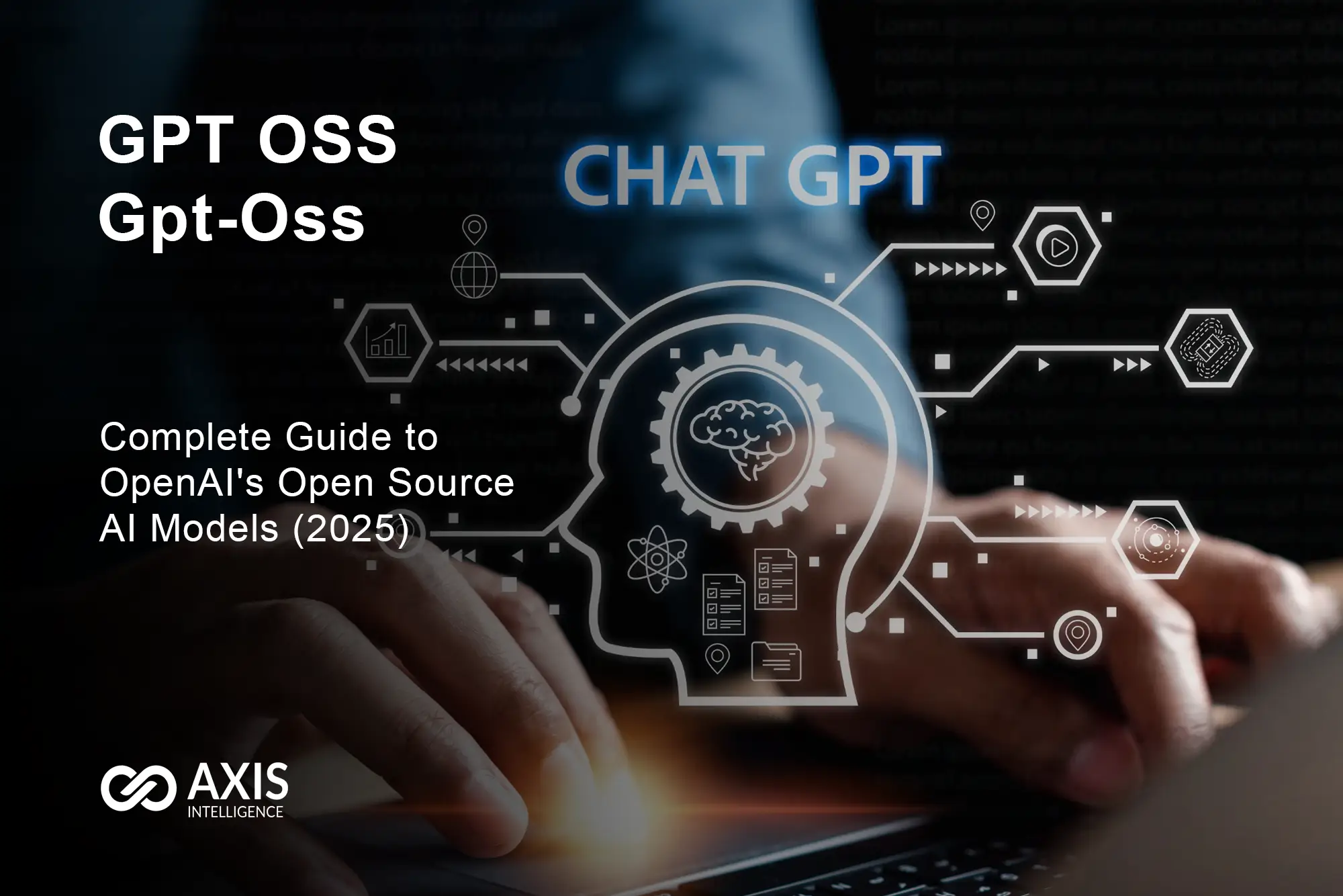 GPT OSS (gpt-oss): Complete Guide to OpenAI's Open Source AI Models (2025) - Axis Intelligence