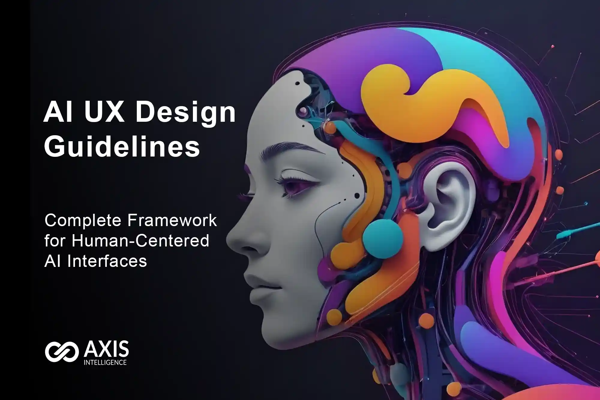 AI UX Design Guidelines: Complete Framework for Human-Centered AI Interfaces - Axis Intelligence