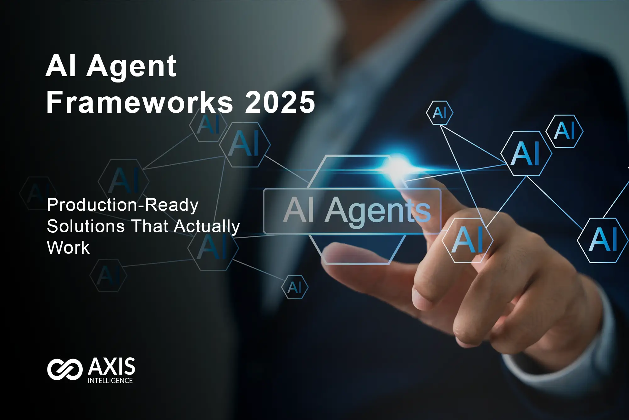 AI Agent Frameworks 2025: Production-Ready Solutions That Actually Work ...