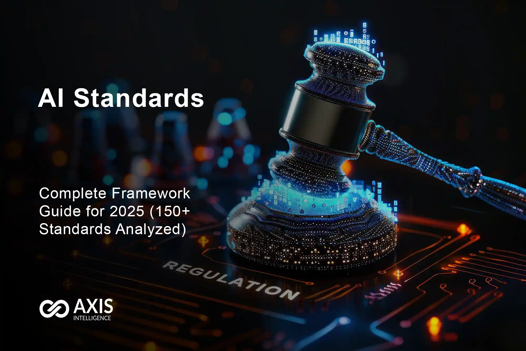 AI Standards: Complete Framework Guide for 2025 (150+ Standards Analyzed) - Axis Intelligence