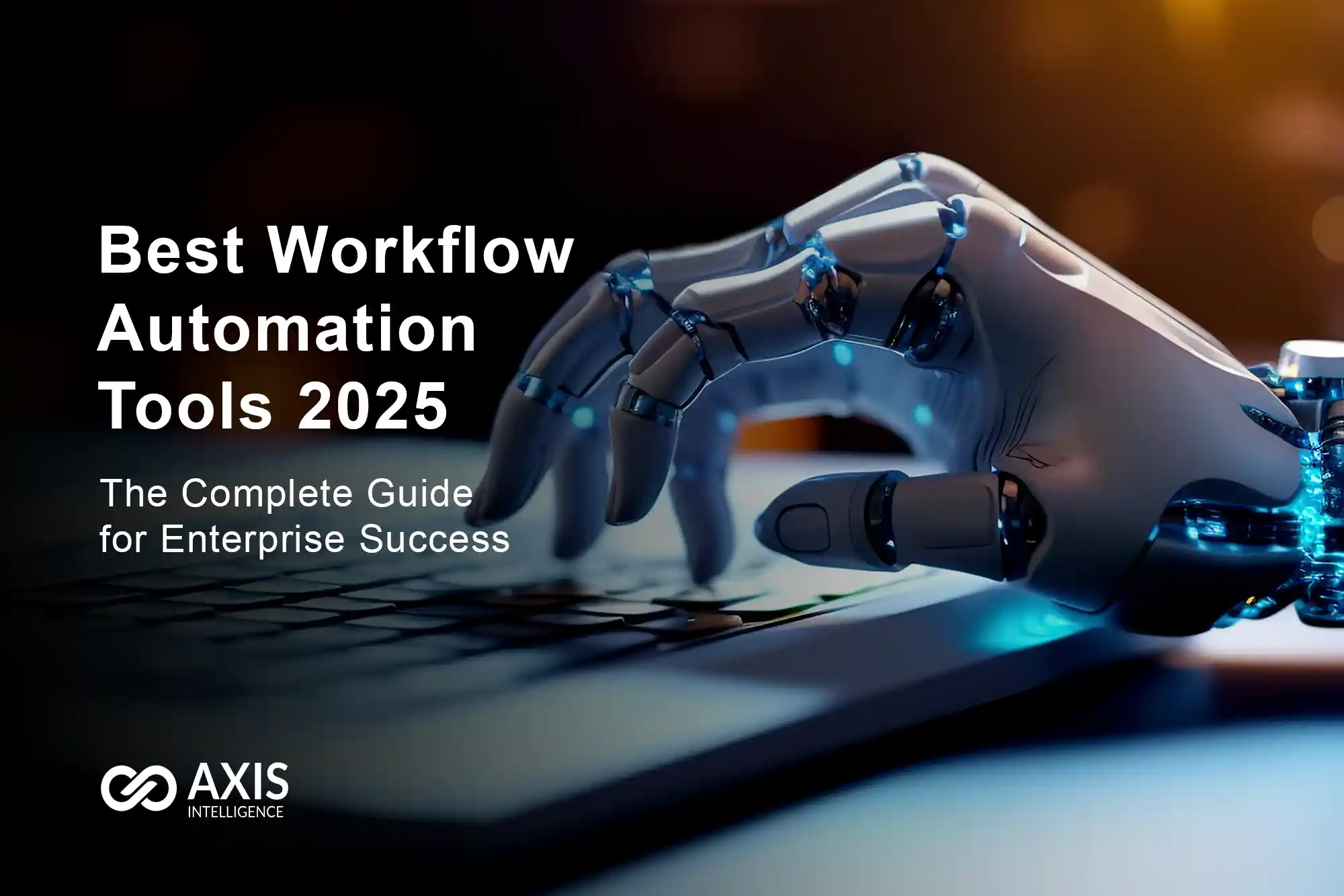 Best Workflow Automation Tools 2025 The Complete Guide For Enterprise