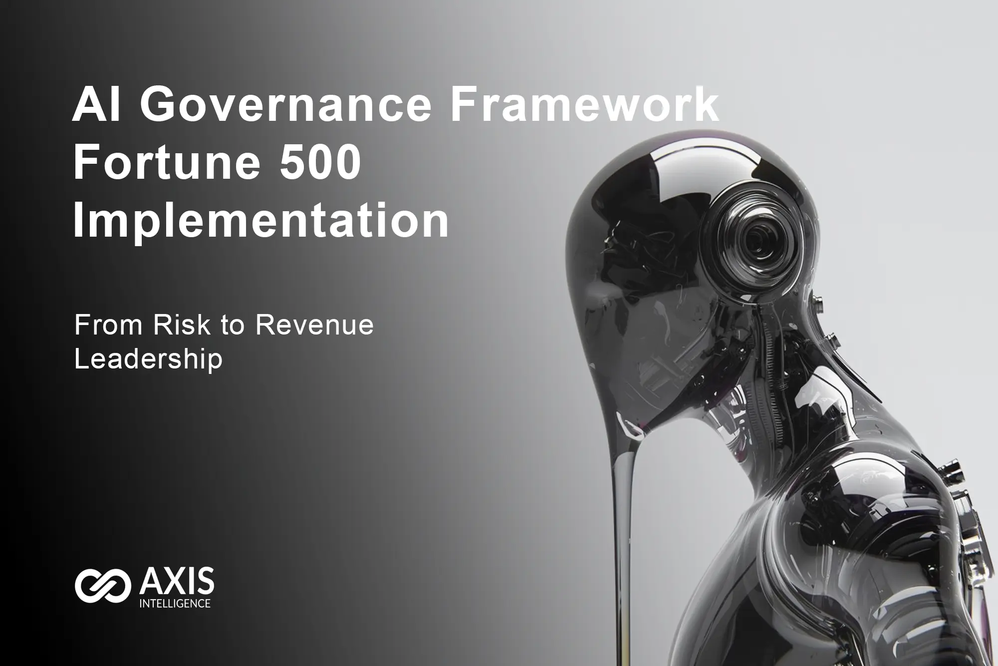 AI Governance Framework Fortune 500 Implementation Guide: From Risk to ...
