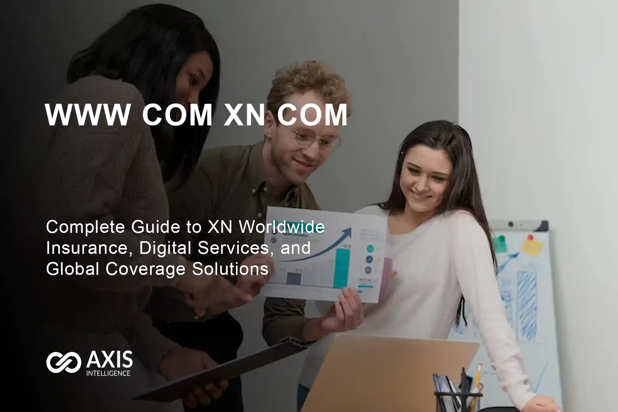 WWW COM XN COM: Complete Guide to XN Worldwide Insurance, Digital ...