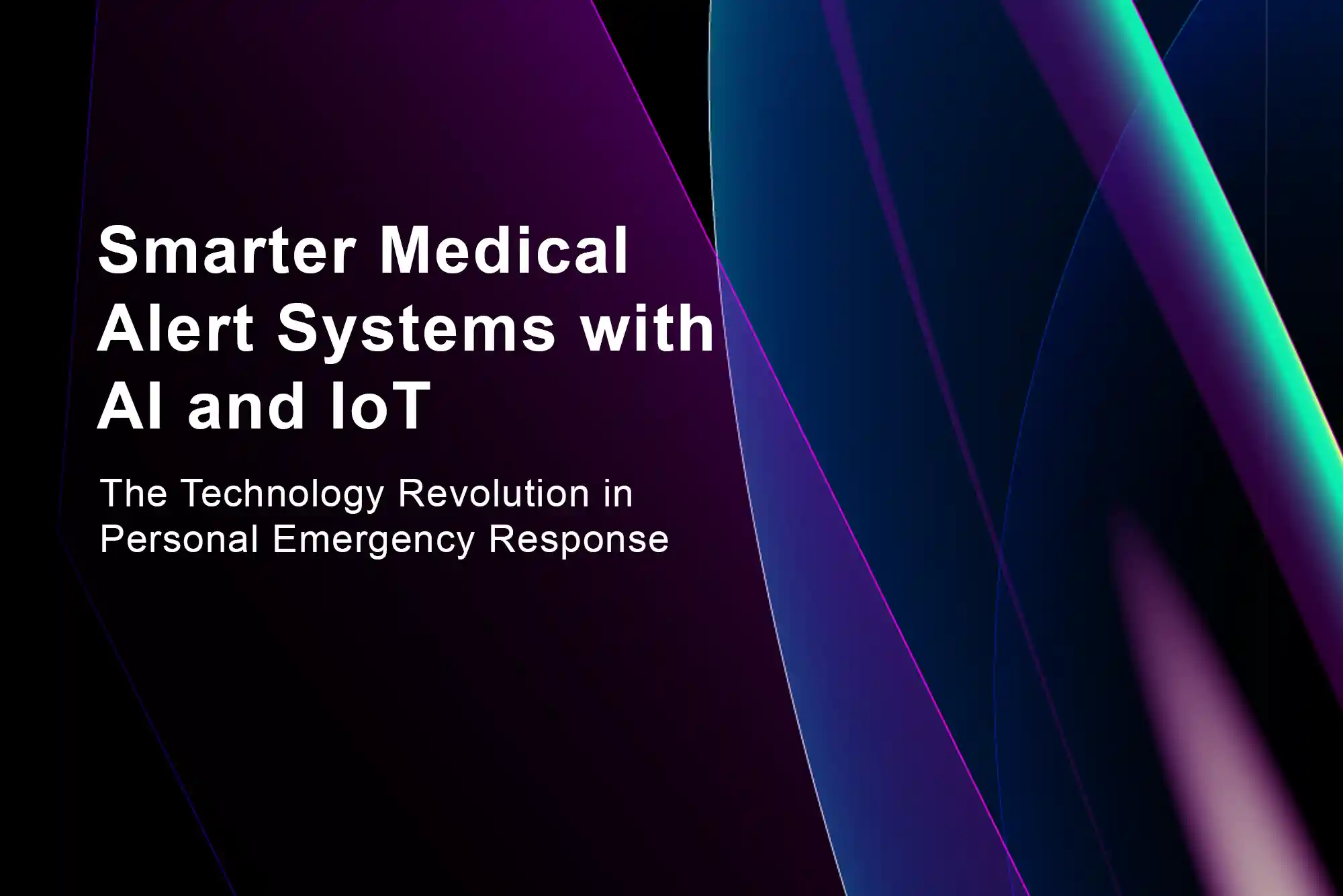 Smarter Medical Alert Systems with AI and IoT: The Technology ...