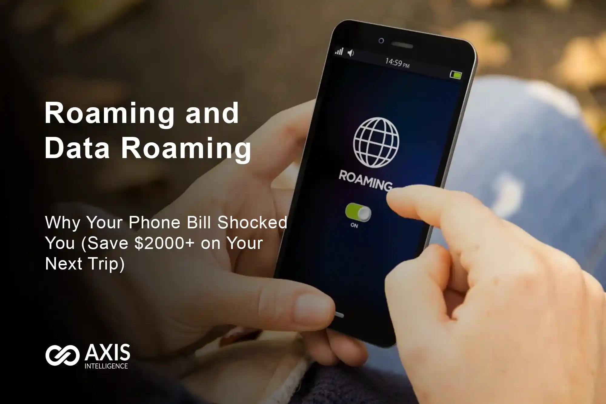 Roaming and Data Roaming: Why Your Phone Bill Shocked You (Save $2000 ...